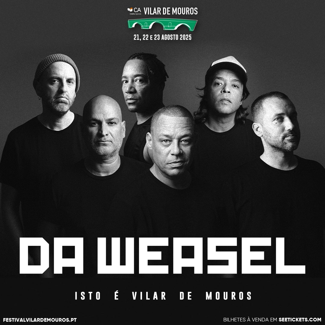 Da Weasel são a primeira confirmação do Vilar de Mouros 2025