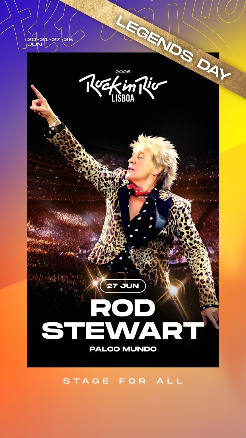 Rock in Rio Lisboa 2026 promete dia histórico com Rod Stewart, Xutos ...