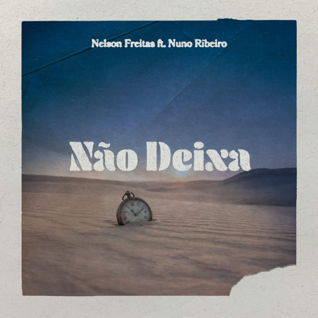 Nelson Freitas regressa com novo single “Não Deixa” e antecipa último ...